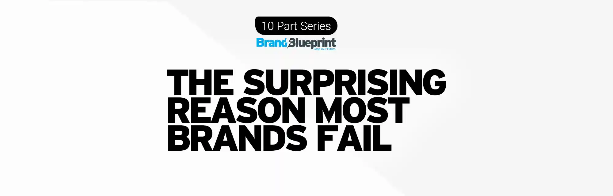 The Surprising Reason Most Brands Fail-It's Not Their Product